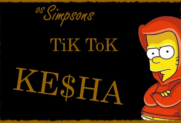 NicksoN: Os Simpsons ao som de "Tik Tok" Ke$ha