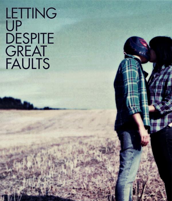 Letting Up Despite Great Faults / Letting Up Despite Great Faults ...