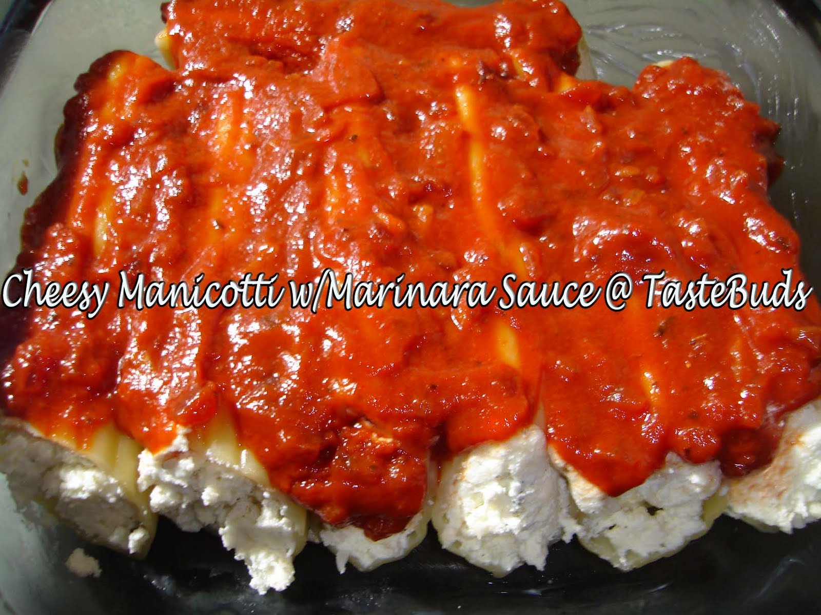 Taste Buds: Cheesy Manicotti w/ Marinara Sauce