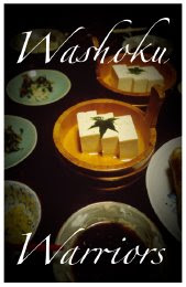 Washoku Warriors - La Fuji Mama — La Fuji Mama