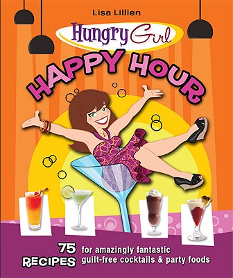 happy hour honeys: Book Review: Hungry Girl Happy Hour by Lisa Lillien