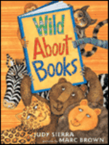 Teaching Readers to Think: Wild About Books by by Judy Sierra and ...