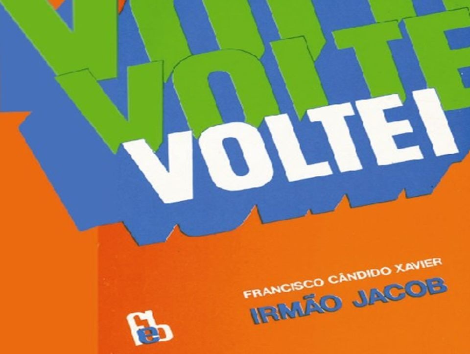 Centro Espírita Chico Xavier: Voltei! (Resumo do Livro), Irmão Jacob ...