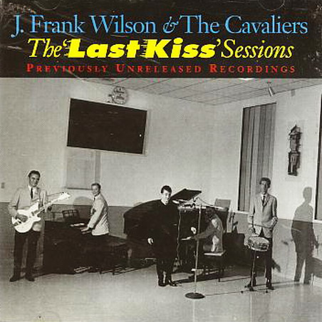 Oldies But Goodies: J. Frank Wilson & The Cavaliers - The Last Kiss ...