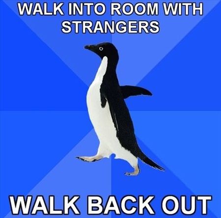 Just for fun pic: Walk Into Room With Strangers - Walk Back Out
