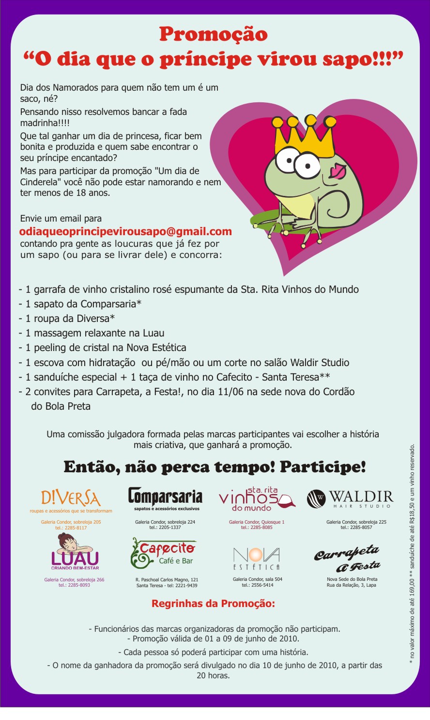 Nova Estética: Promoção O dia que o príncipe virou sapo.