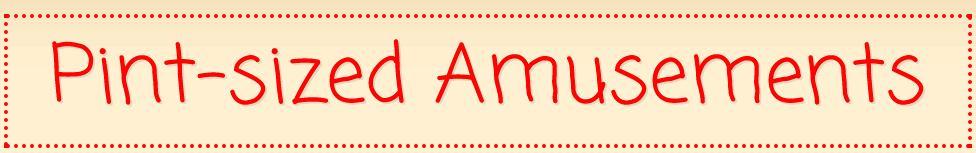 Pint-sized Amusements