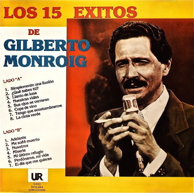 CANCIONES DEL MUNDO: GILBERTO MONROIG - LOS 15 EXITOS