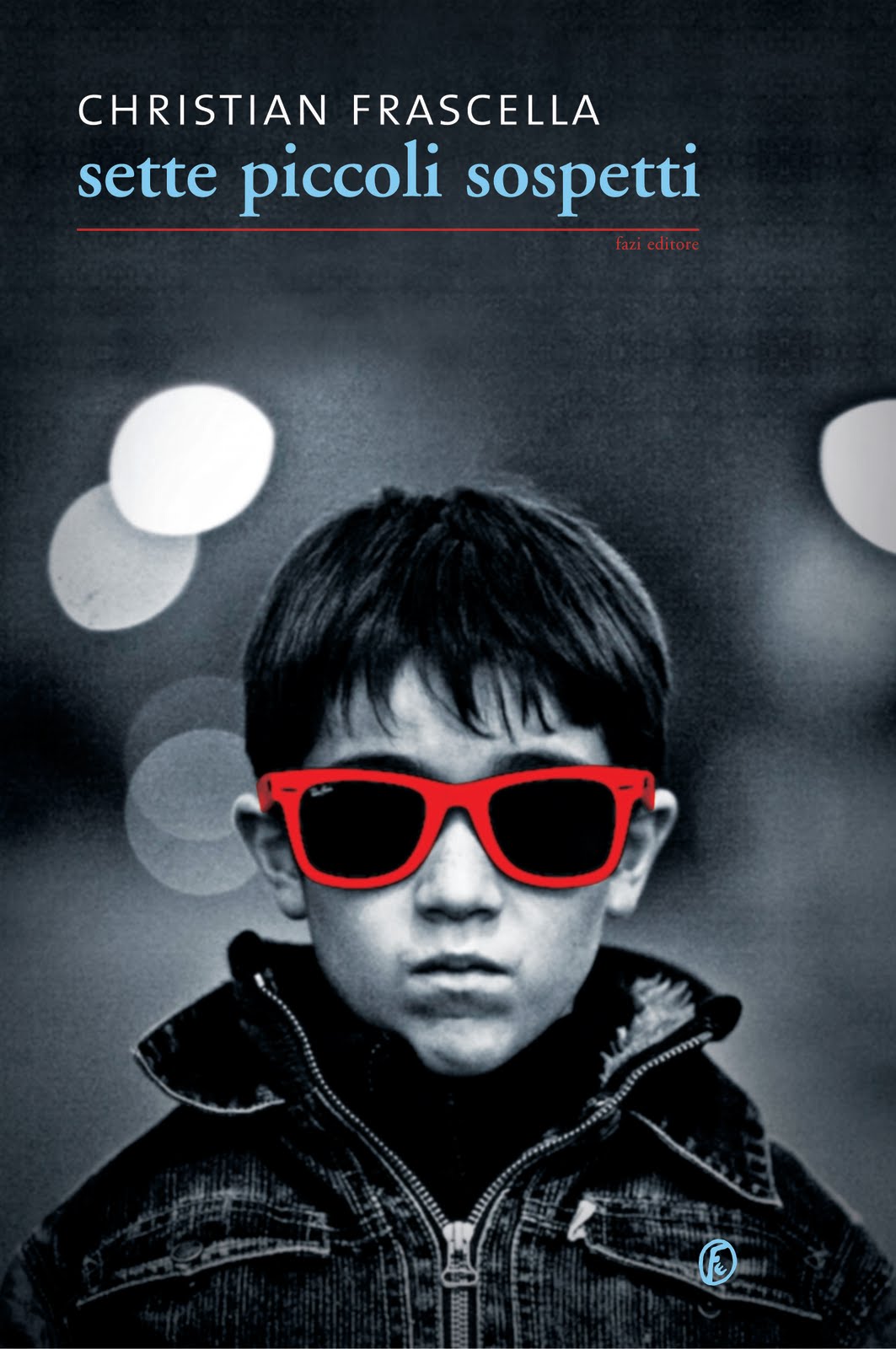 Sette piccoli sospetti di Christian Frascella