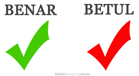 Benar dan Betul ~ Fathelvi's Blog