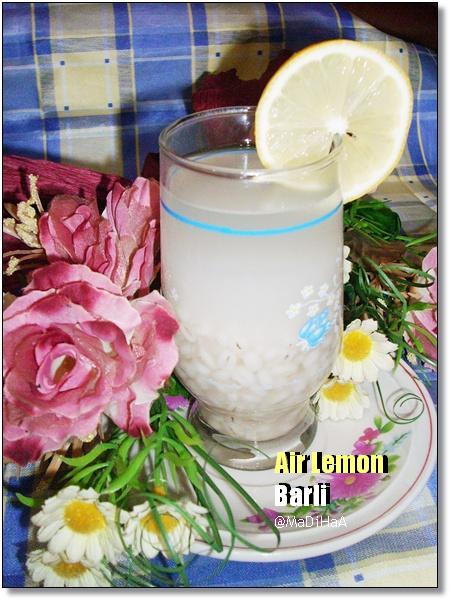 Dari Dapur MaDiHaA: Air Lemon Barli