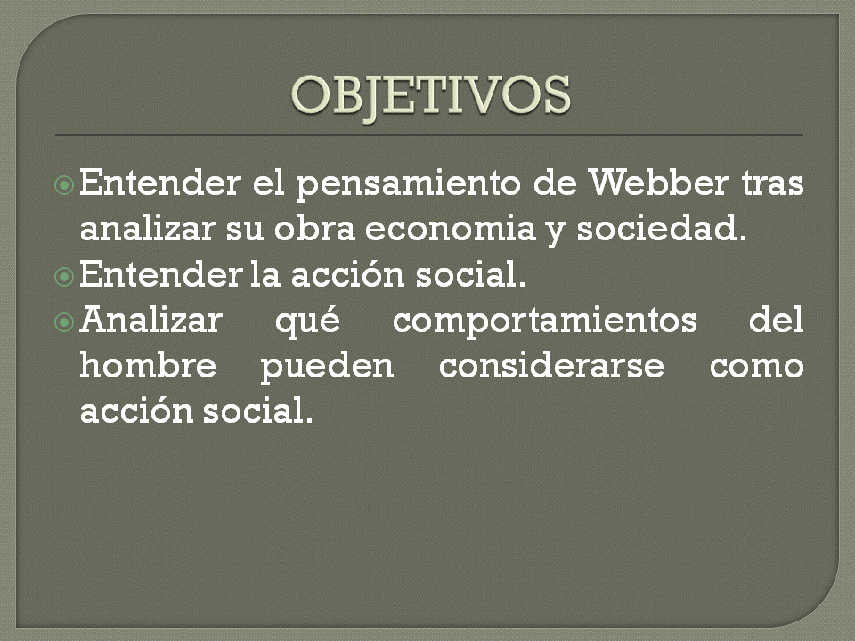 Jorge Emanuel Pola Barajas: Economia y sociedad, Max Webber