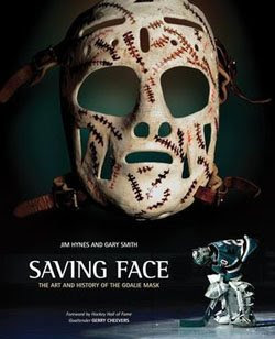 Hockey Book Reviews.com: Saving Face: The Art And History Of The Goalie ...