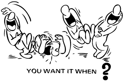 hideouslywrinkled: Monday 5: “You want it when?” cartoon edition