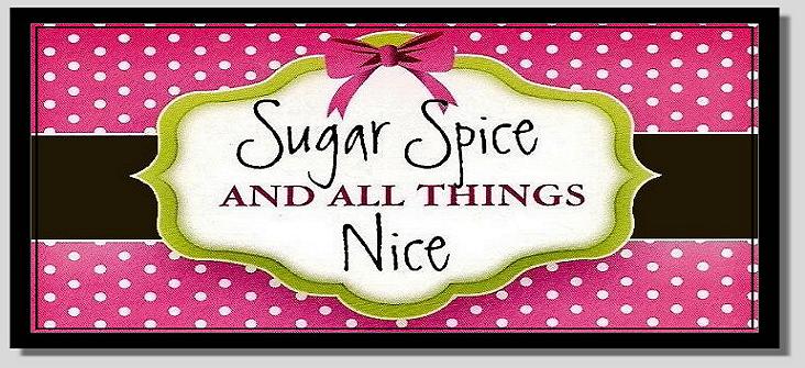 Sugar Spice and all things Nice
