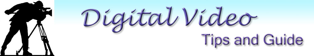Digital Video Tips and Guide