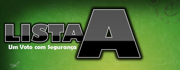 Lista A: Vota Lista A - Um Voto com Segurança