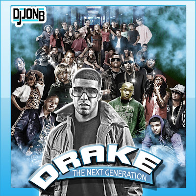 DJ JON B: Drake - Next Generation Mixtape (Pre-Order)