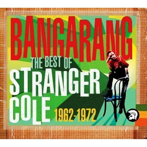 RG&RBE: Bangarang - The Best Of Stranger Cole 1962 - 1972