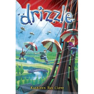 Middle Grade Ninja: Book of the Week: DRIZZLE by Kathleen Van Cleve
