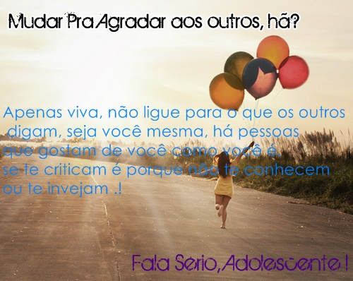 Fala Sério Adolescente Mudar Pra Agradar Aos Outros Hã