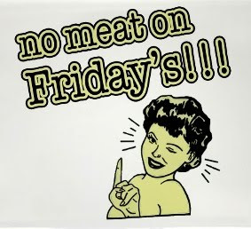 Coffee, God and Me: No Meat Friday's...What's That About?!?!?!?!
