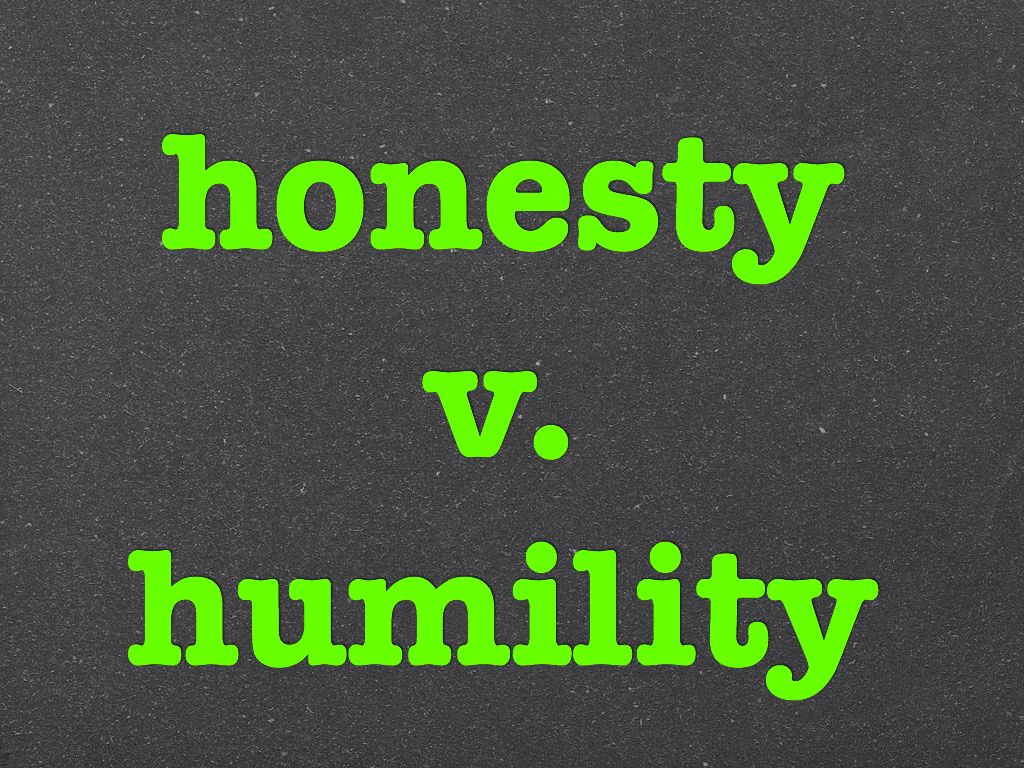 one woman in seminary: Honesty v. Humility: how much should a Christian ...