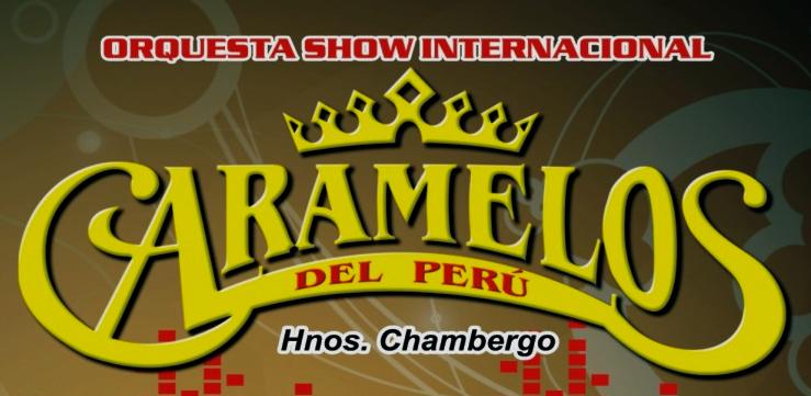 ORQUESTA SHOW INTERNACIONAL "CARAMELOS DEL PERU" DE HUANCAYO - PERU ...