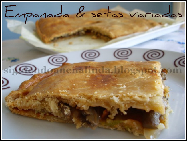 Siguiendo a Nenalinda: Empanada De Setas Variadas......
