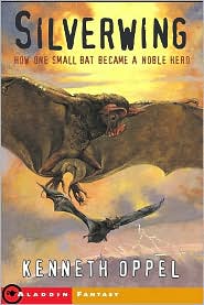 Butterfly Feet Walking on Life: Silverwing by Kenneth Oppel