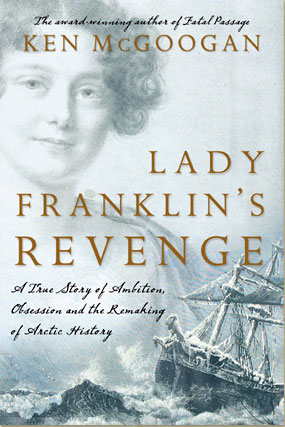 KEN MCGOOGAN Canada, Scotland, Arctic : LADY FRANKLIN'S REVENGE