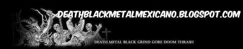 Death Metal mexicano, Black Metal mexicano, Metal mexicano, Gothic ...