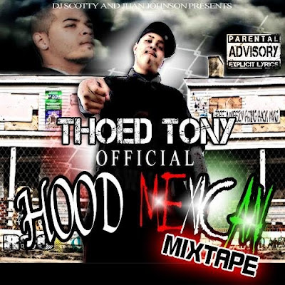 Skrewed Up Meskinz: Thoed Tony - Hood Mexican [Mixed By: DJ Scotty] [2010]