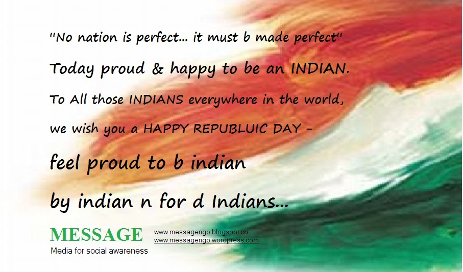 MESSAGE: HAPPY REPUBLUIC DAY -feel proud to b indian by indian n for d ...