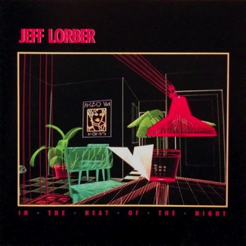 La Bible de la Westcoast Music - Cool Night -: Jeff Lorber "In The Heat Of The Night" (1984 ...