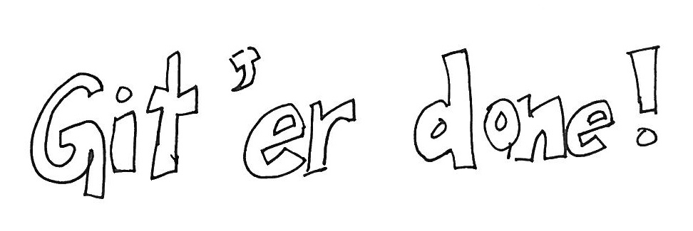 Pass the Garlic: GIT ER DONE!