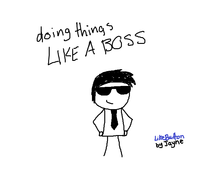Stories by Jayne: LIKE BUTTON: Like A Boss