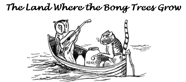 The Land Where the Bong Trees Grow