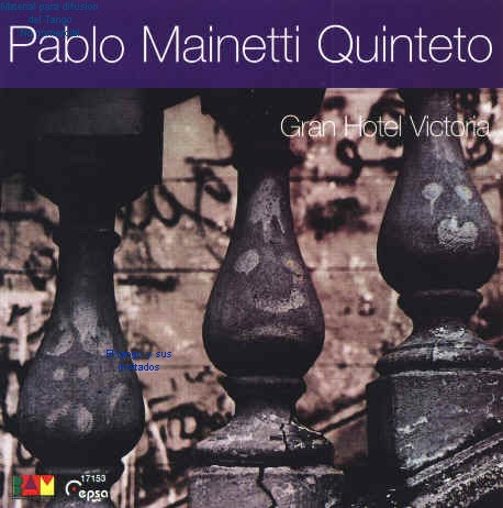 El Tango y sus invitados: Pablo Mainetti Quinteto - Gran Hotel Victoria