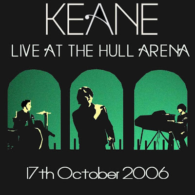 D & P's Bootleg Tunz World: Keane - Live At The Hull Arena 2006