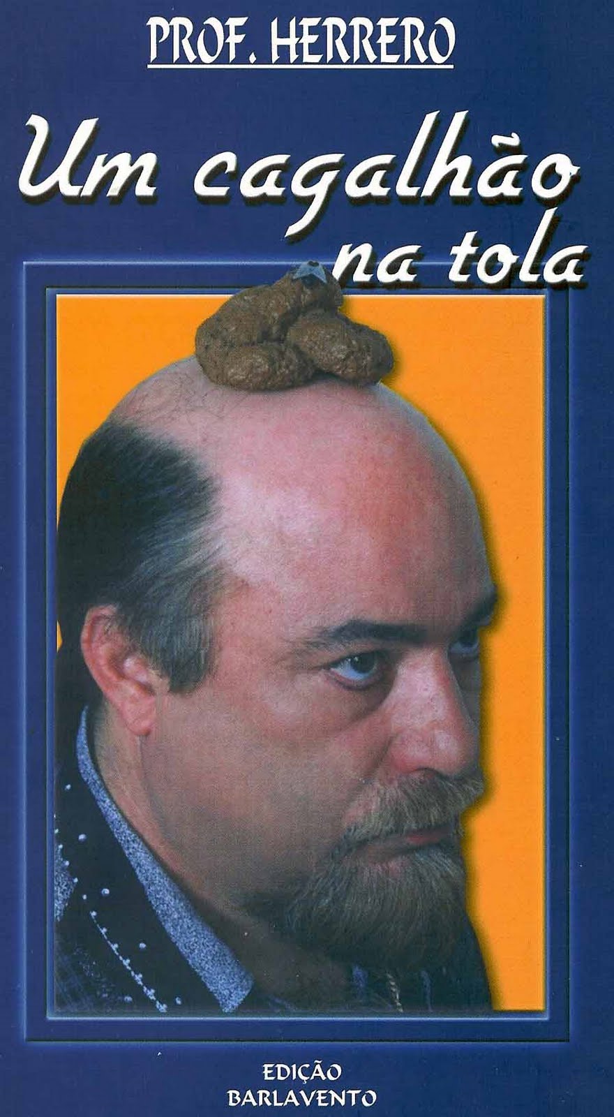 Um Cagalhão na Tola