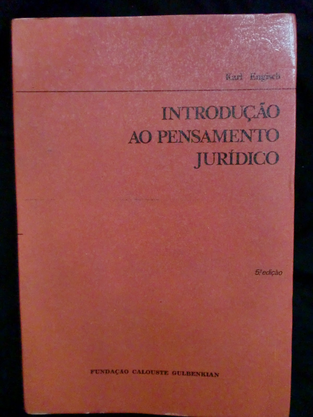 Livros Com Asas: INTRODUÇÃO AO PENSAMENTO JURÍDICO - ENGISCH ( Karl )