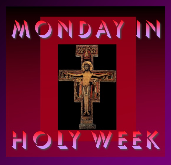 Byzigenous Buddhapalian: Monday in Holy Week