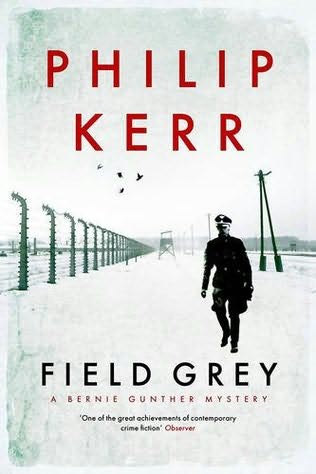 Critics At Large : A Well Not Dry: Philip Kerr's Field Grey