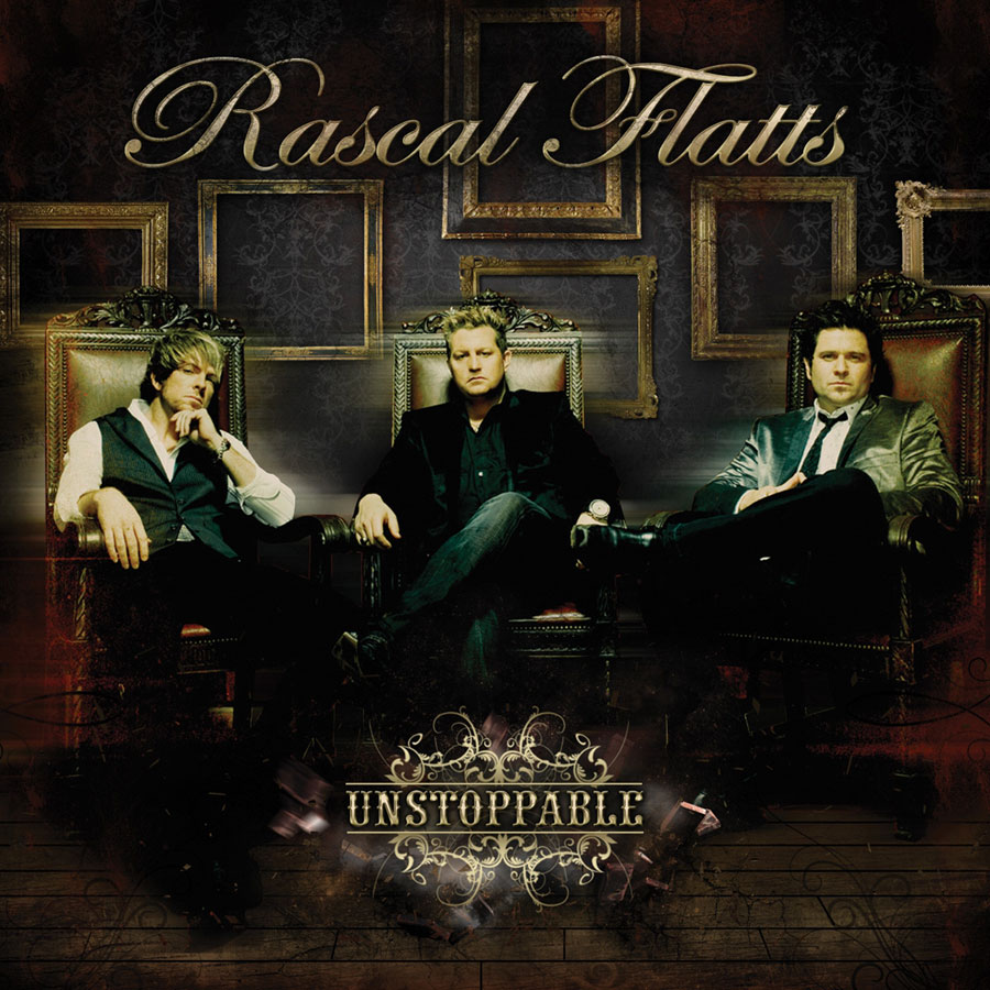Let's Get The Music Rockin!: Rascal Flatts- Unstoppable