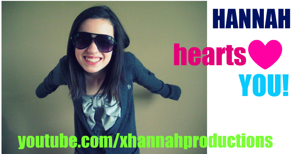 We Love Hannah!