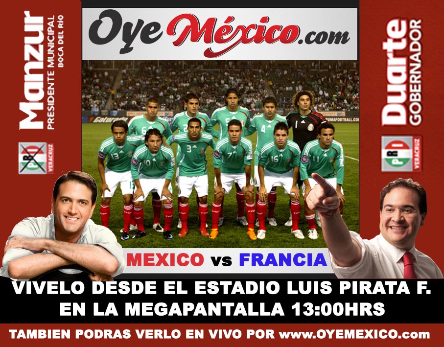 Oye México: Francia vs México Vívelo desde el Estadio Luis Pirata Fuente