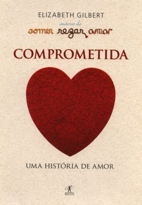 Sonho de Reflexão: Comprometida :. Elizabeth Gilbert