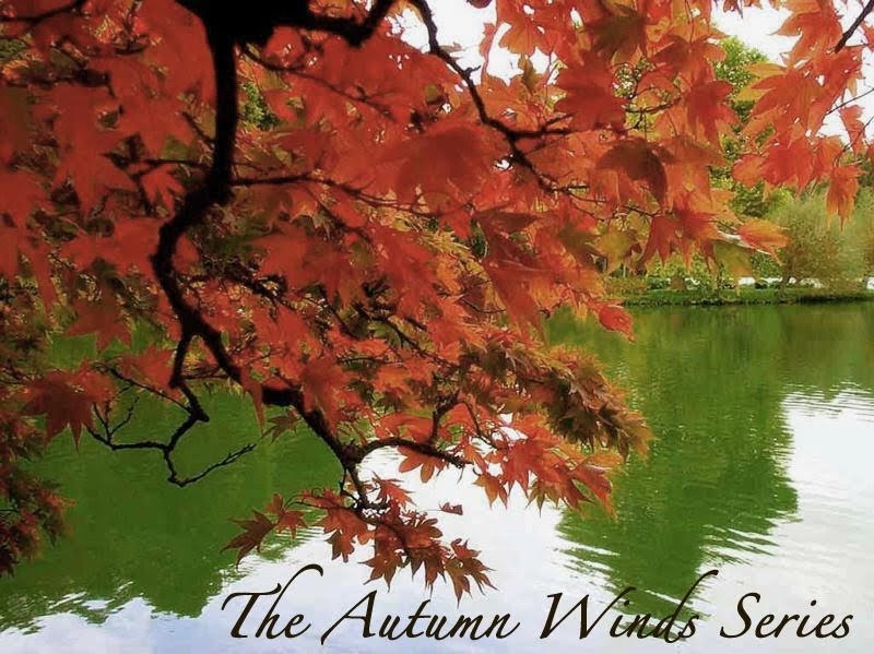 Things That Are Not And Should Be: The "Autumn Winds" Series