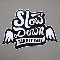 English Room: Slow Down, Take it Easy!